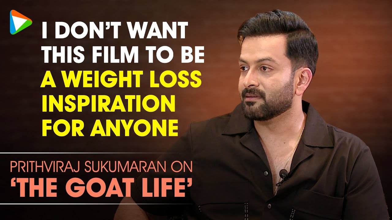 Prithviraj Sukumaran on ‘The Goat Life’: “As actor, your body is your ...
