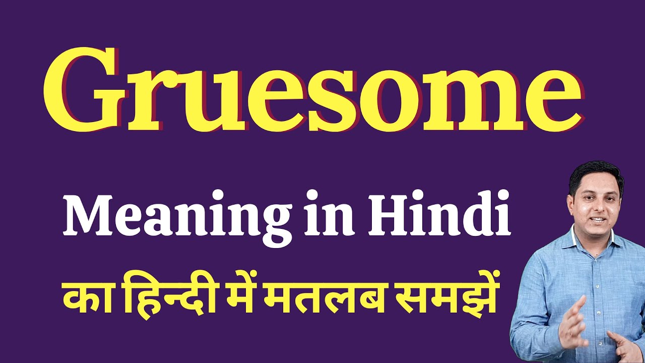 Gruesome Meaning In Hindi Gruesome Ka Kya Matlab Hota Hai Spoken