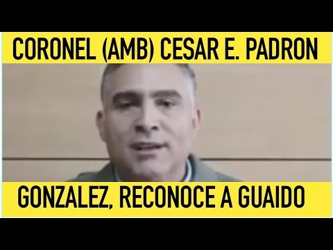 URGENTE NUEVO MILITAR CON GUAIDO: Coronel AMB César Esteban Padrón ...