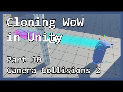 Cloning WoW in Unity Part 10 - Camera Collisions 2 - YouTube