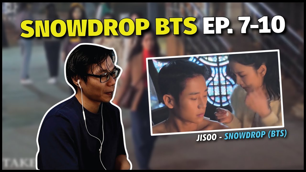 SNOWDROP Behind The Scenes Ep. 7, 8, 9, and 10 Reaction - YouTube