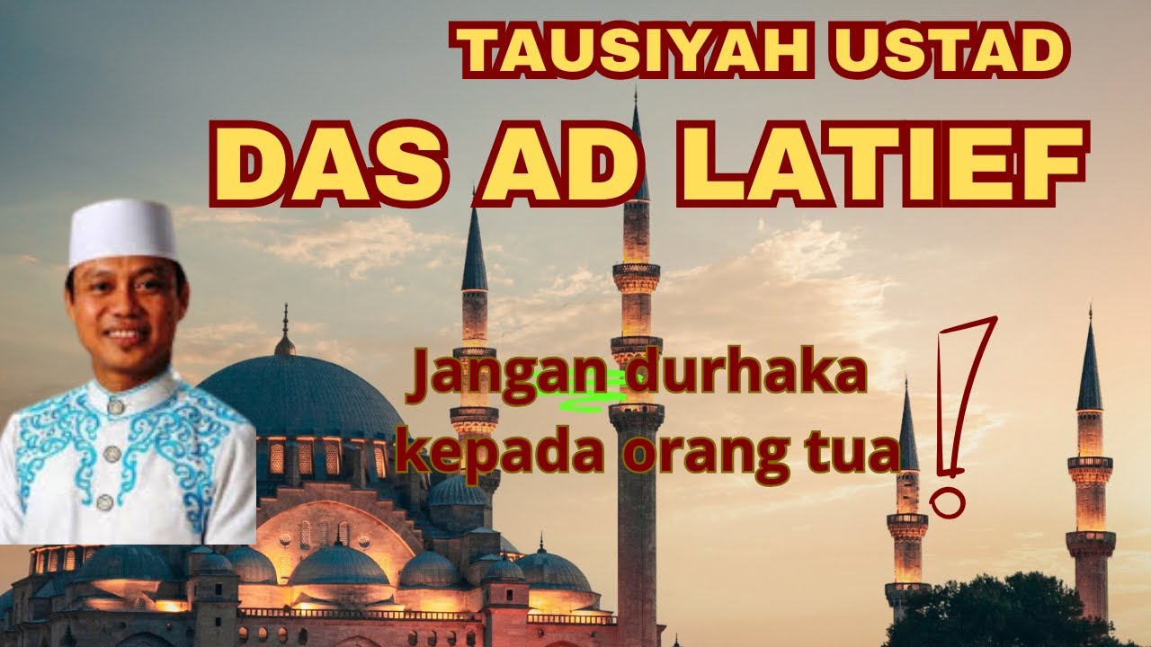 Tausiah ustad ad Latief| Jangan durhaka kepada orang tua #viralvideo - YouTube