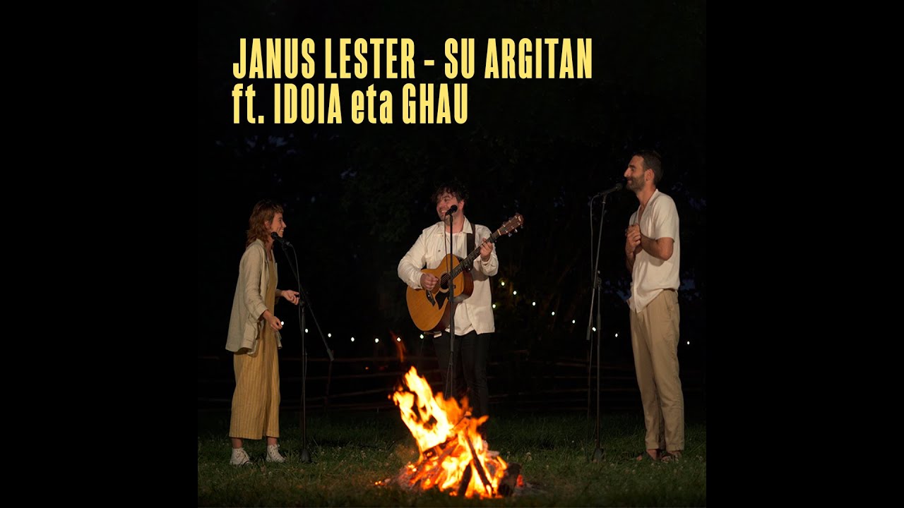 JANUS LESTER - Su Argitan ft. IDOIA eta GHAU - YouTube