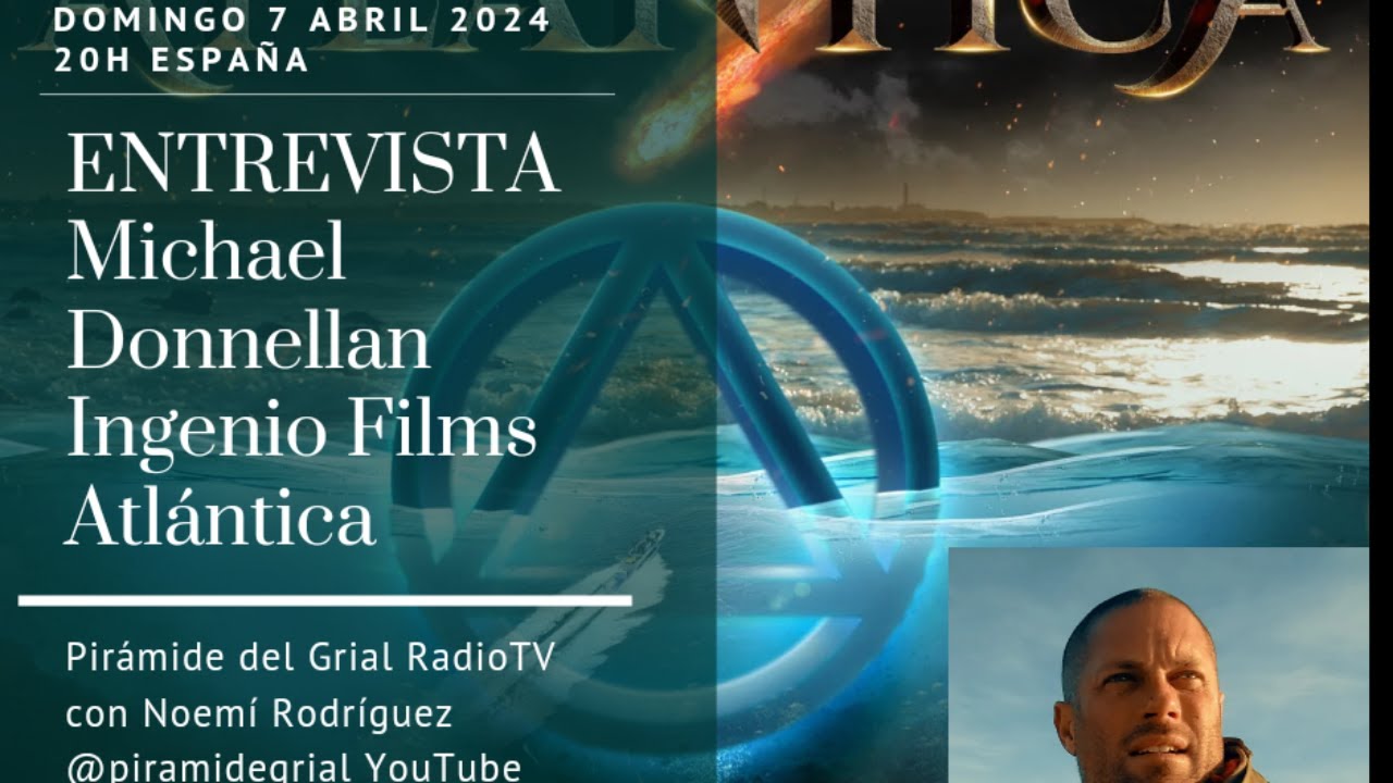 ENTREVISTA CON MICHAEL DONNELLAN ATLÁNTICA EN PIRÁMIDE DEL GRIAL ...