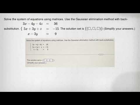 Solve the system of equations using matrices. Use the Gaussian ...