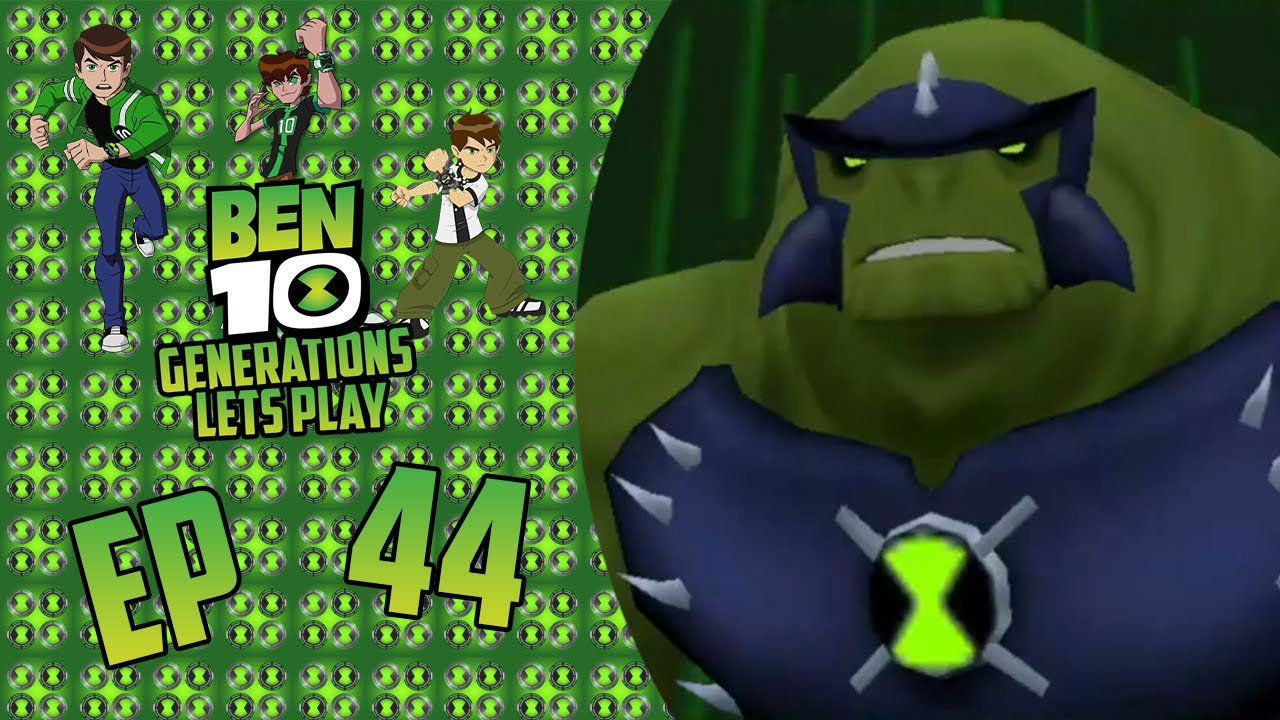 Ben 10 Generations Lets Play Ep 44 An Ultimate Start - YouTube