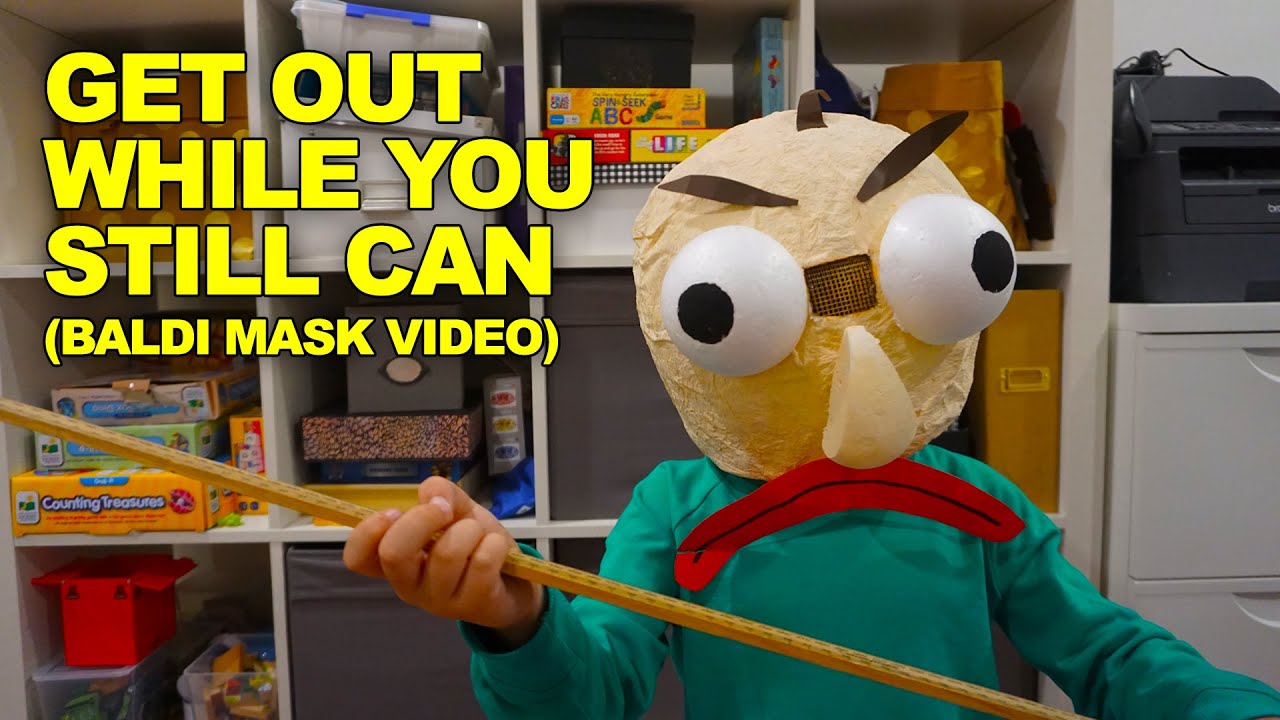 Get Out While You Still Can (Baldi Mask Video) - YouTube