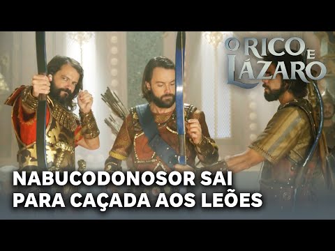 O RICO E LAZARO: Nabucodonosor e soldados saem para caçada aos leões