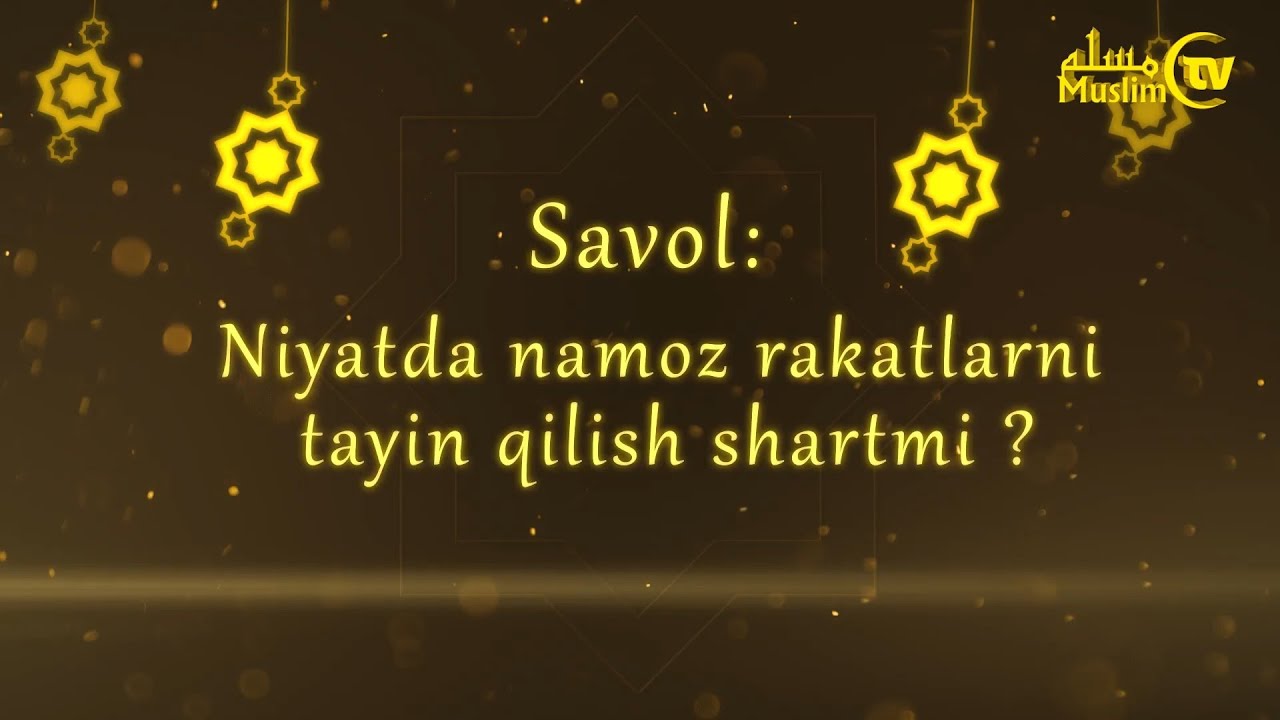 15. Niyatda namoz rakatlarini tayin qilish shartmi? - YouTube