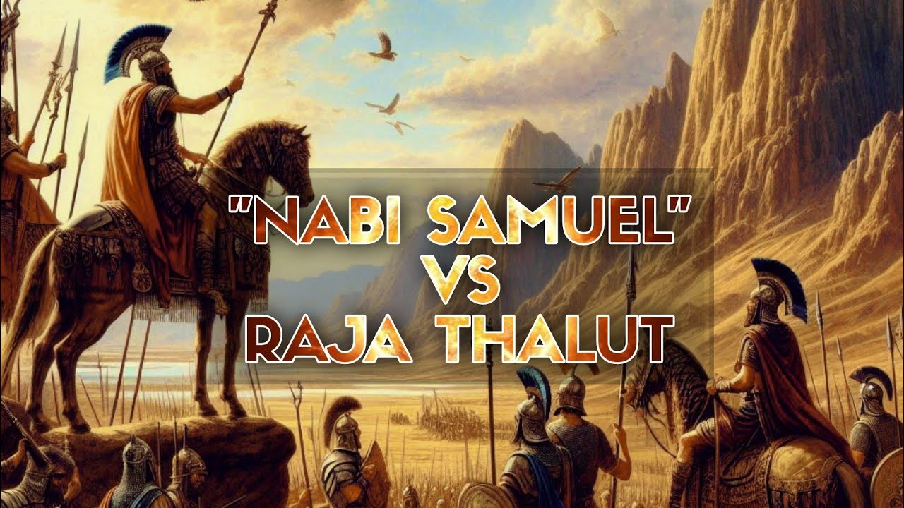 INILAH KISAH NABI SAMUEL DAN RAJA THALUT - YouTube