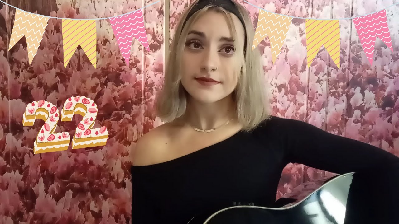 singing 22 for my 22nd birthday - YouTube