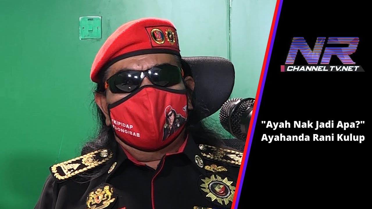 "Ayah Nak Jadi Apa?" - Ayahanda Rani Kulup - YouTube