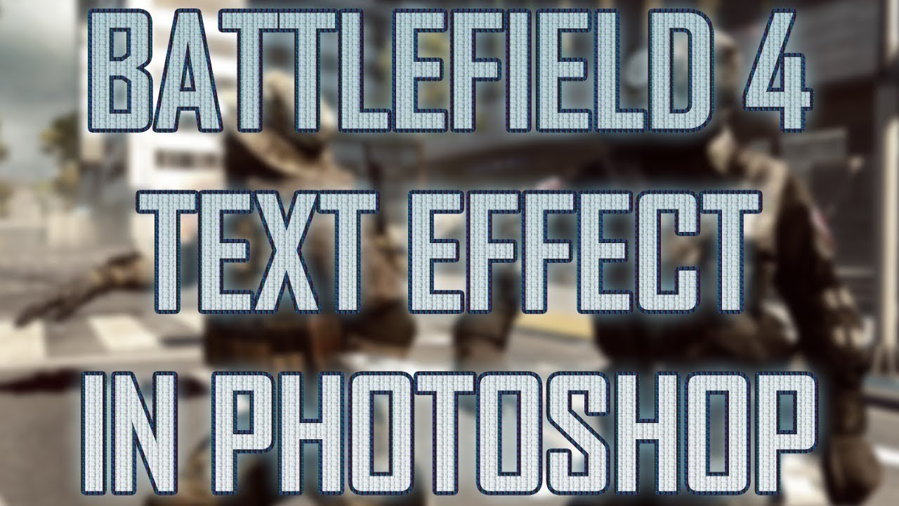 BattleField 4 Text Effect in Photoshop (Download Included) - YouTube