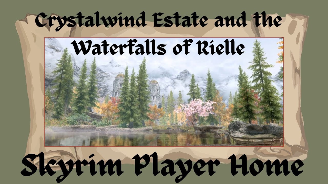 Crystalwind Estate and the Waterfalls of Rielle - Skyrim Special ...