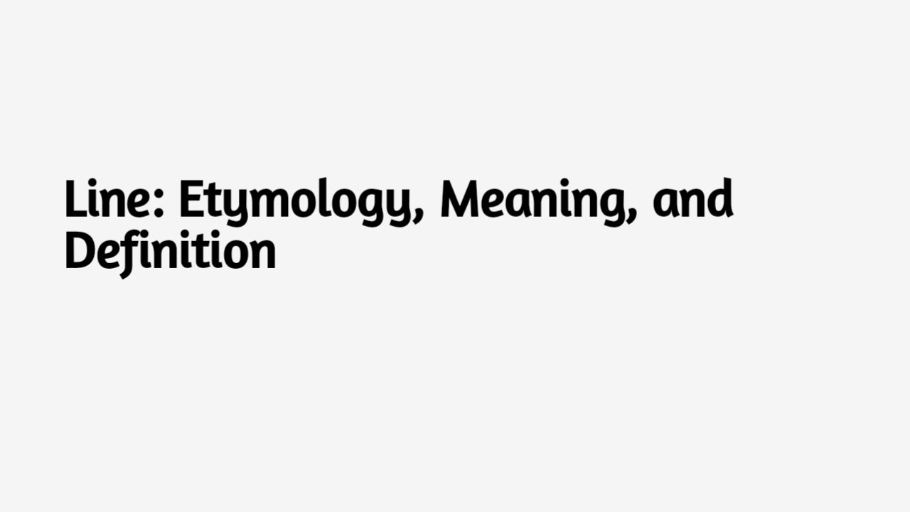 Line Etymology Meaning And Definition YouTube line-etymology-meaning-and-definition-youtube