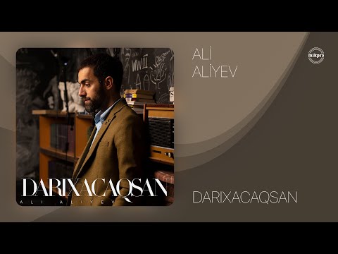 Ali Aliyev — Darıxacaqsan (Rəsmi Audio)