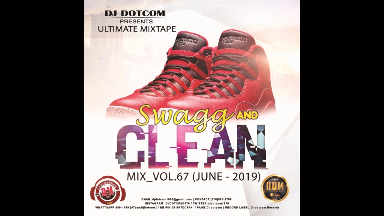 DJ DOTCOM PRESENTS SWAGG & CLEAN DANCEHALL MIX VOL.67 (JUNE 2019)⚡ ...