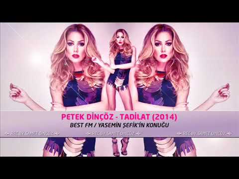 PETEK DİNÇÖZ - TADİLAT BEST FM YASEMİN ŞEFİK'İN KONUĞU