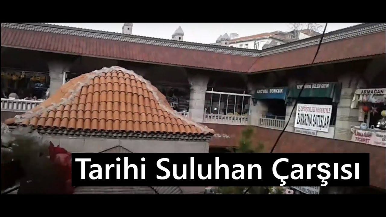Tarihi Suluhan Çarşısı | Ankara'yı geziyorum - YouTube