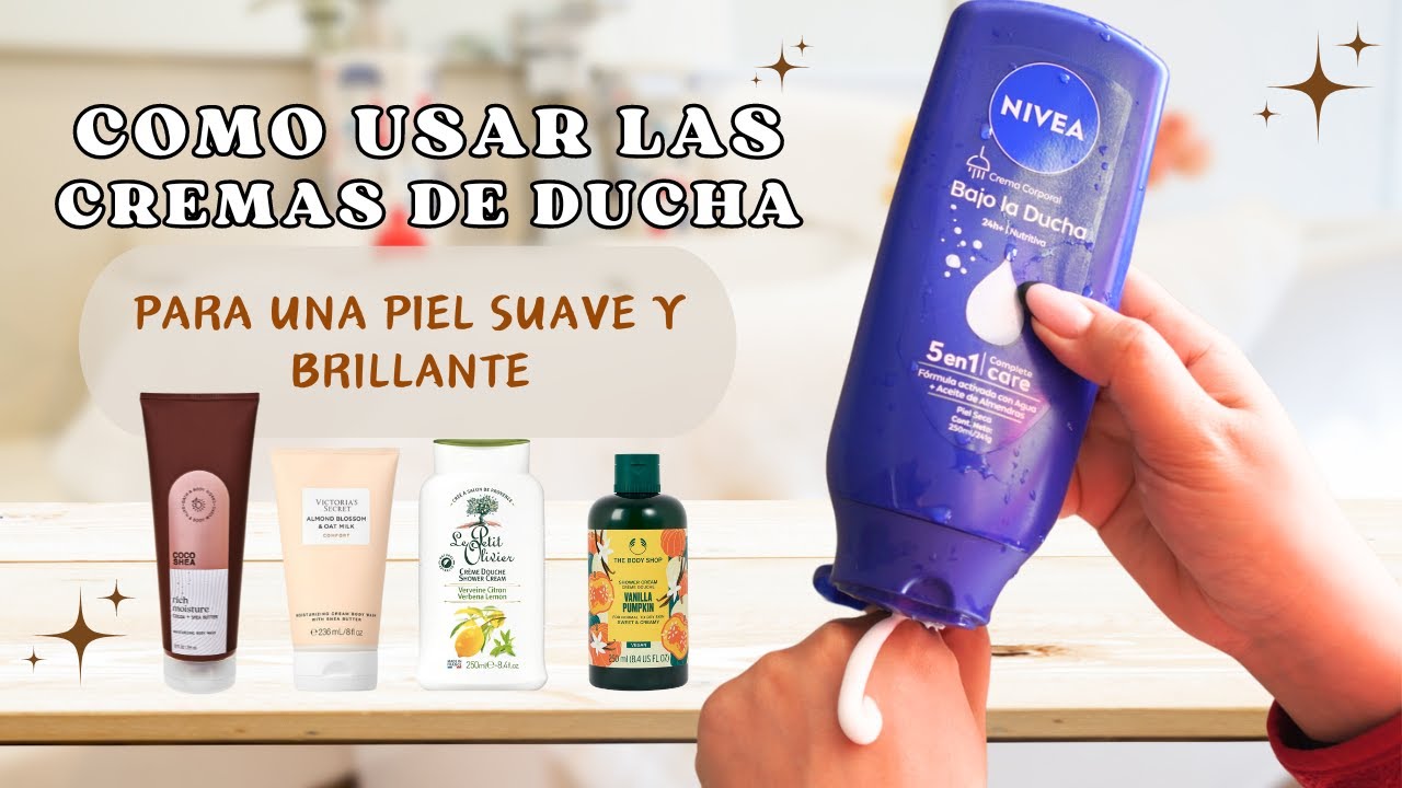 CÓMO UTILIZAR LAS CREMAS DE DUCHA 🚿 Piel suave y brillante | Body care ...