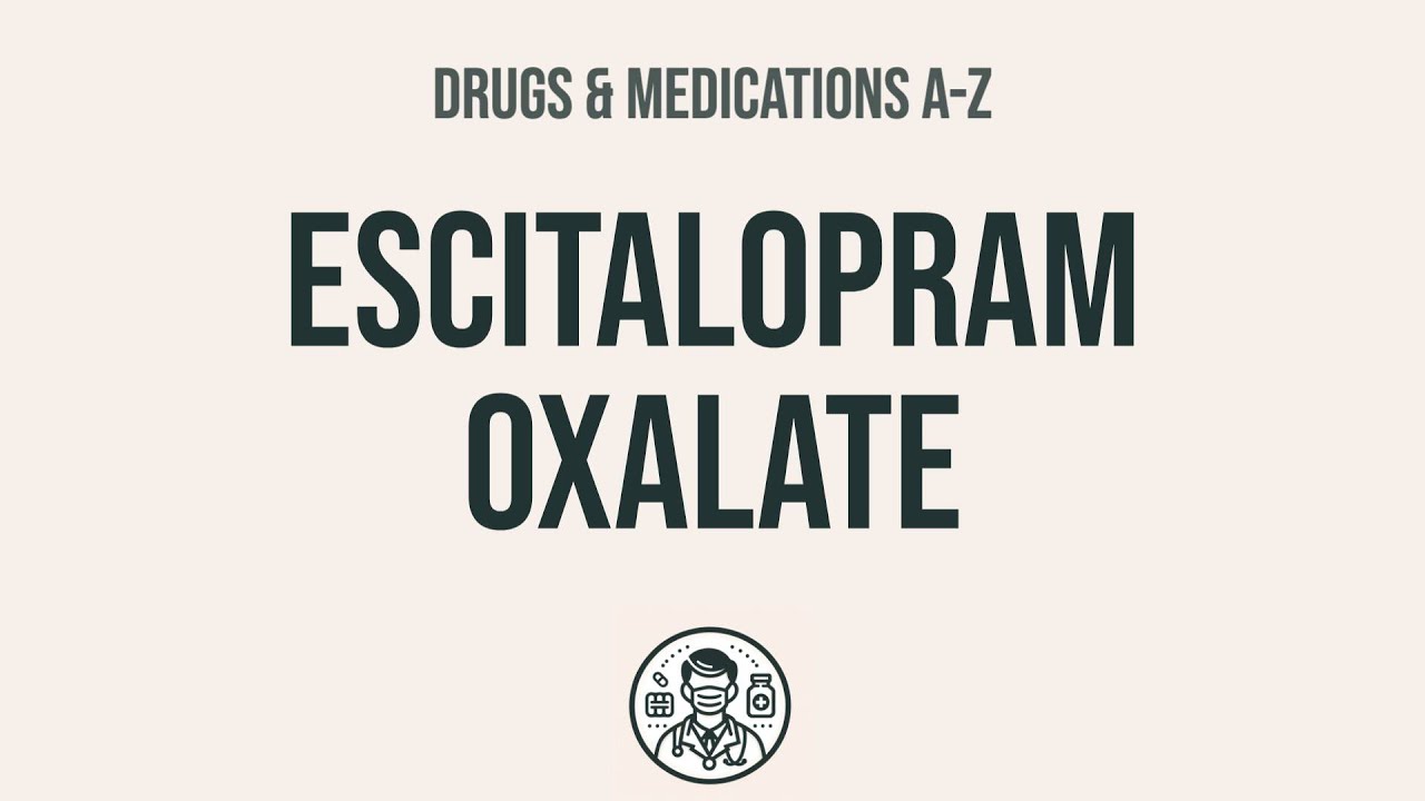 How to use Escitalopram Oxalate - Explain Uses,Side Effects ...