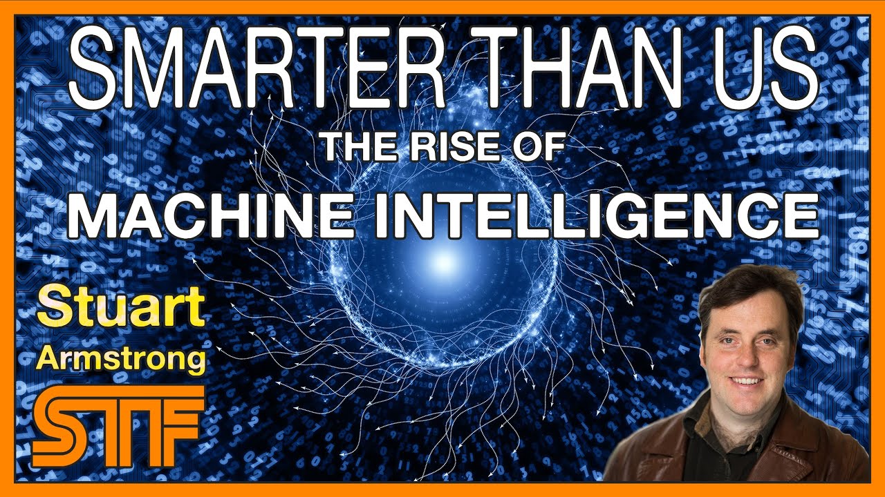 Smarter then Us - the Rise of Machine Intelligence - Stuart Armstrong ...