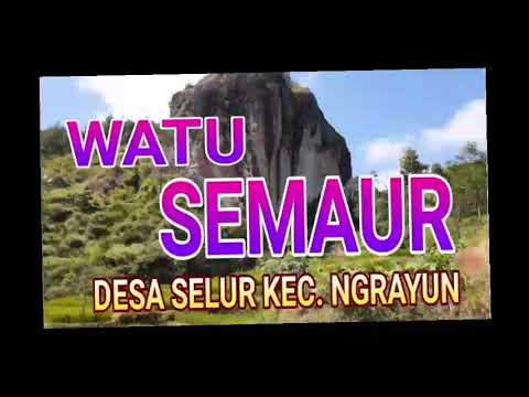 WATU SEMAUR DESA SELUR KECAMATAN NGRAYUN - YouTube