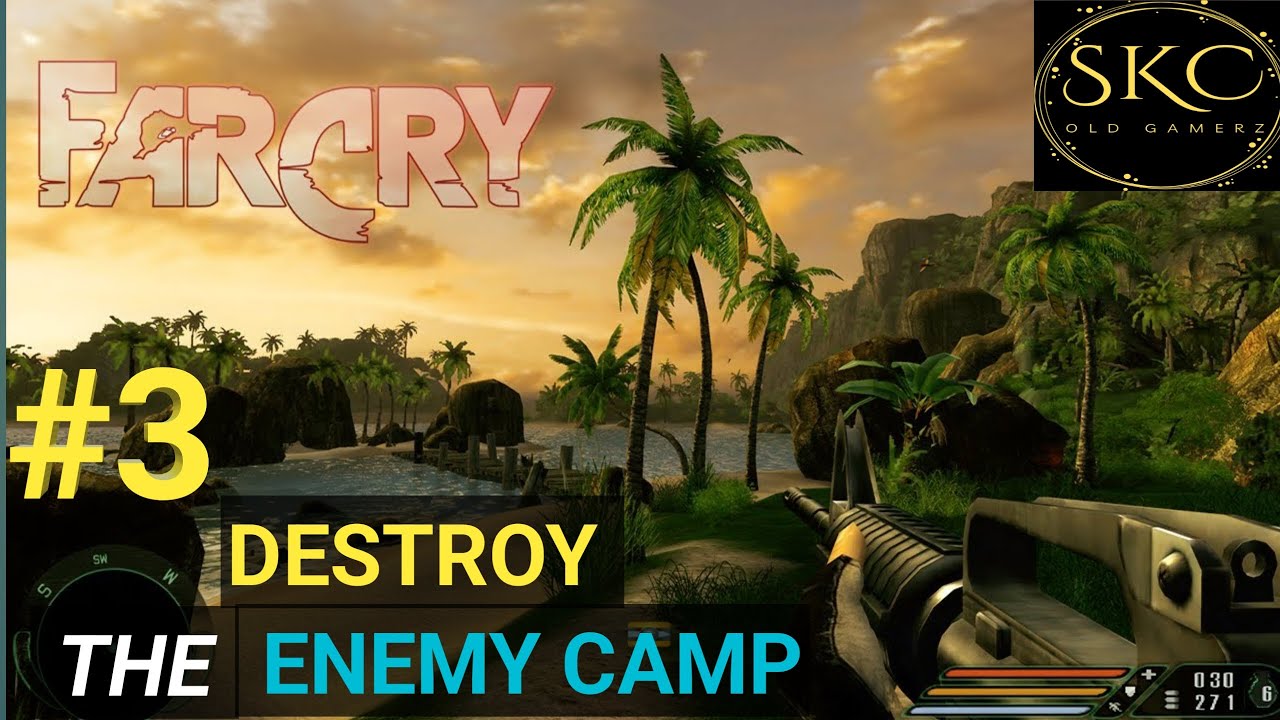 destroy the ENEMY camp // ULTRA Graphics Gameplay// Far Cry 1 //#skcoldgamerz - YouTube