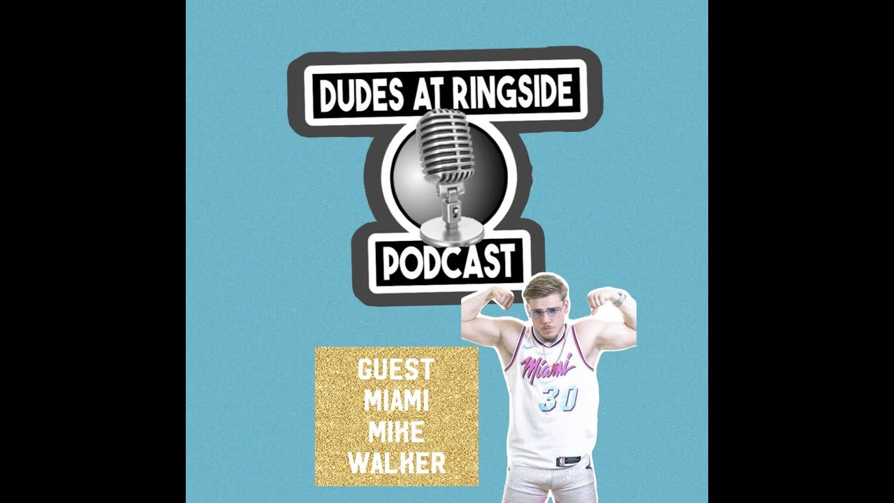Dudes at Ringside Podcast Miami Mike Walker - YouTube