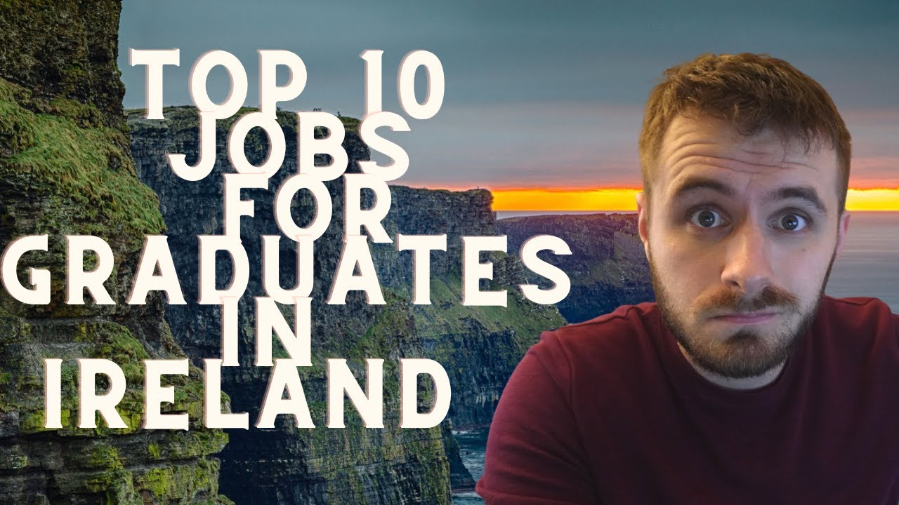 Top 10 jobs For Graduates In Ireland - YouTube
