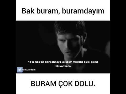 Bak buram buramdayım iste