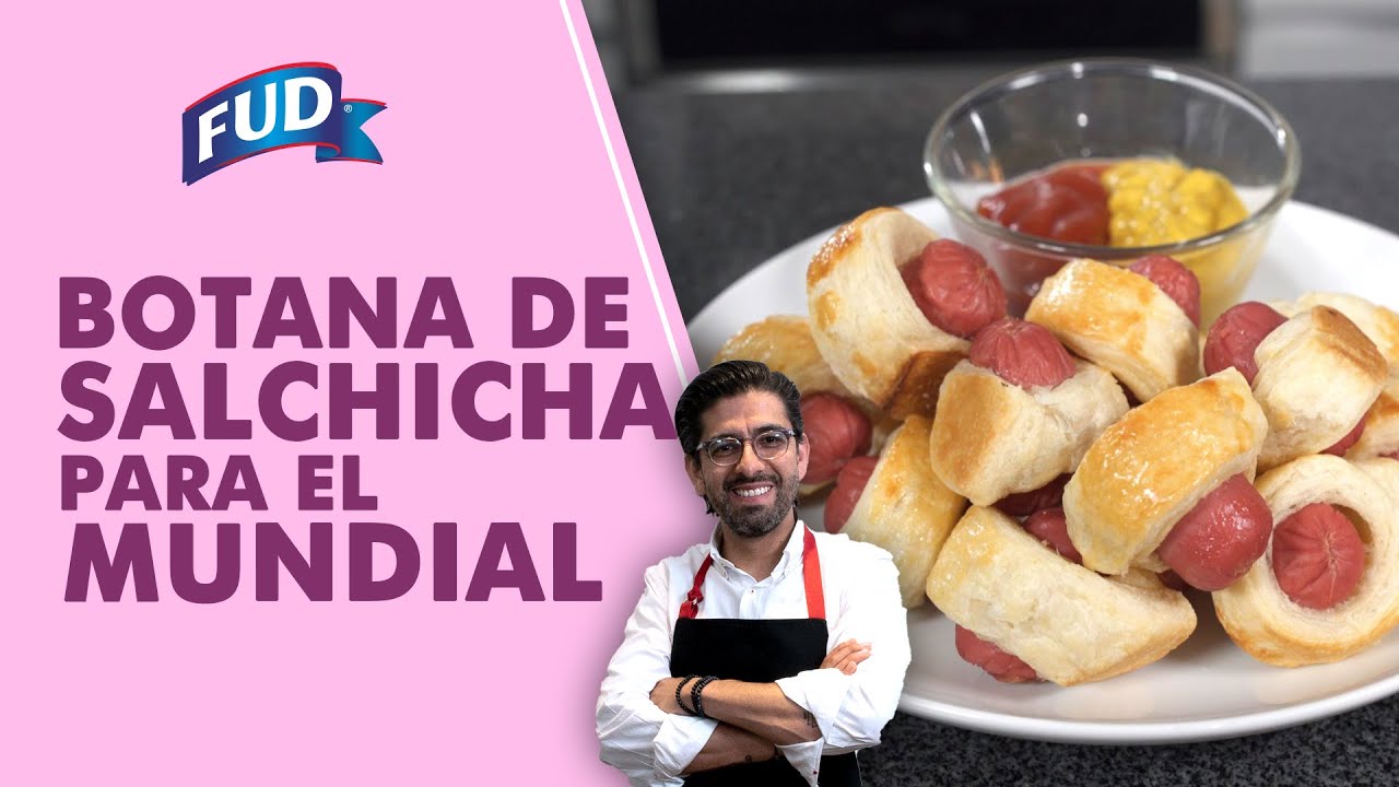 BOTANA de SALCHICHA para el MUNDIAL | SABORES FUD | FUD MÉXICO - YouTube