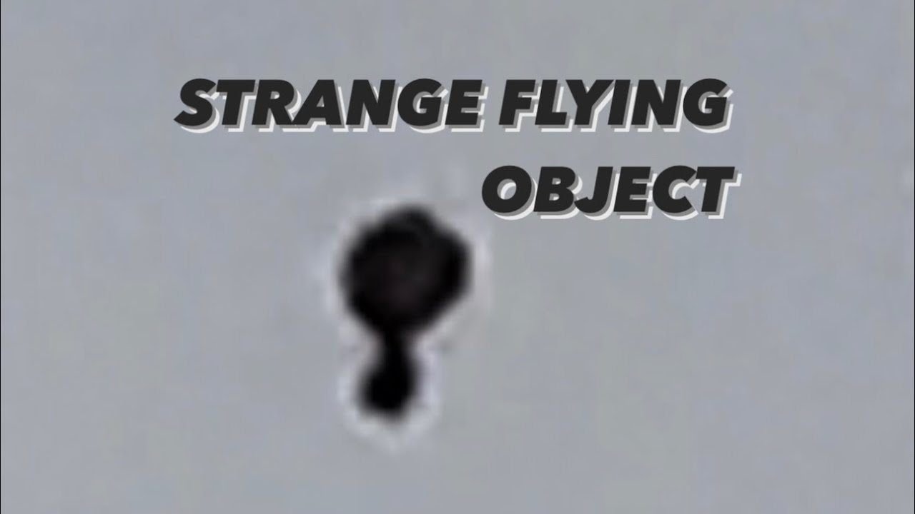 Strange Flying Object - YouTube