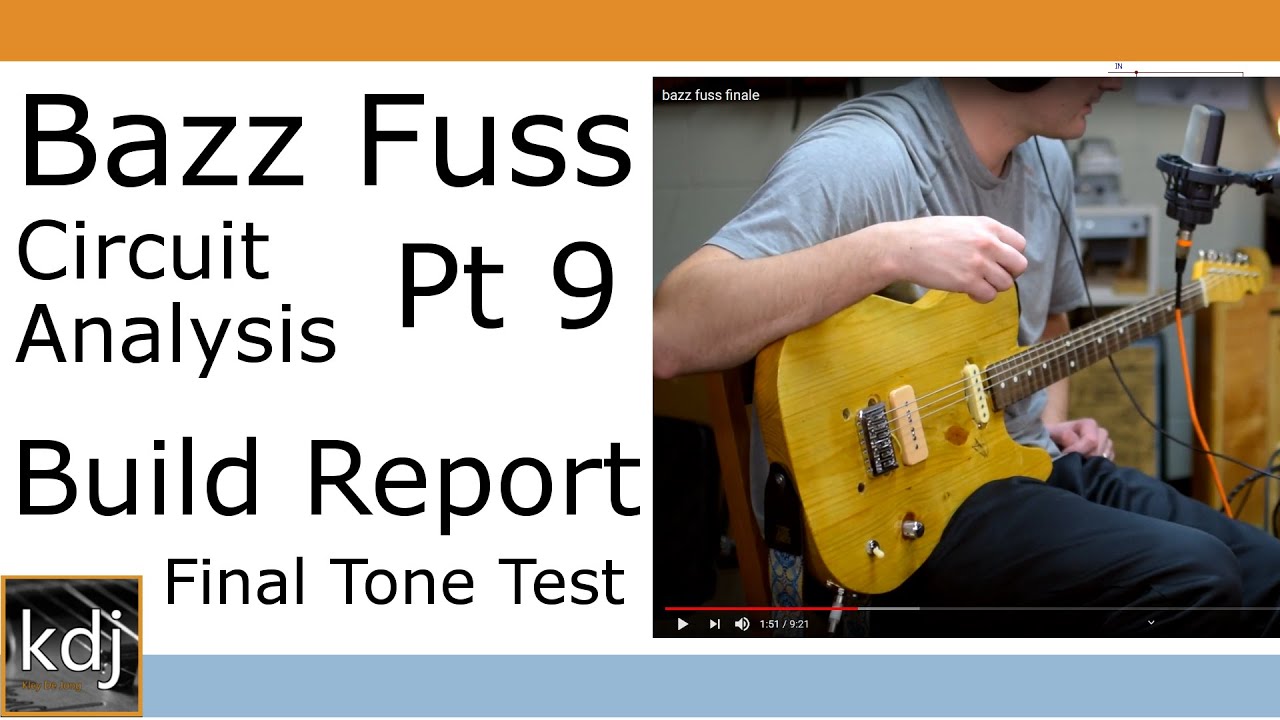 Bazz Fuss - Circuit Analysis pt. 9 | Build Report & Final Tone Test ...