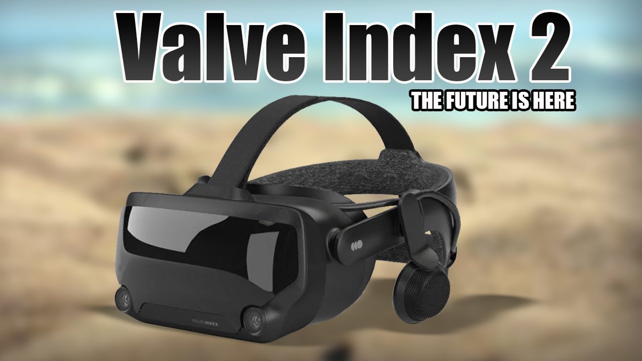 Valve Index 2 – The Future of VR is Coming! - YouTube