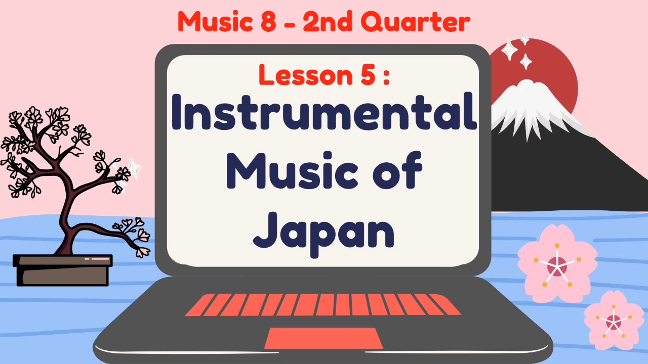 Music 8// 2nd Quarter // Lesson 5 : Instrumental Music of Japan ...