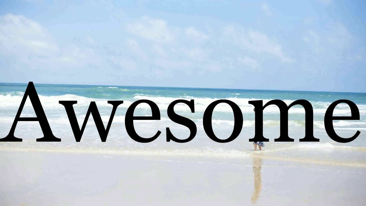 How To Pronounce Awesome Pronunciation Of Awesome YouTube how-to-pronounce-awesome-pronunciation-of-awesome-youtube