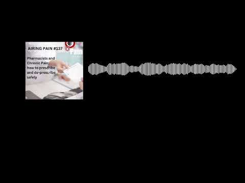 137: Pharmacists and Chronic Pain: How to Prescribe and De-prescribe Safely | Airing Pain