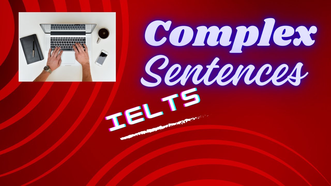 COMPLEX SENTENCES FOR IELTS - YouTube