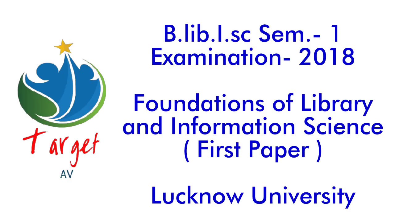 B.lib.I.sc. Sem.- 1 | Examination- 2018 | Foundations of Library and ...