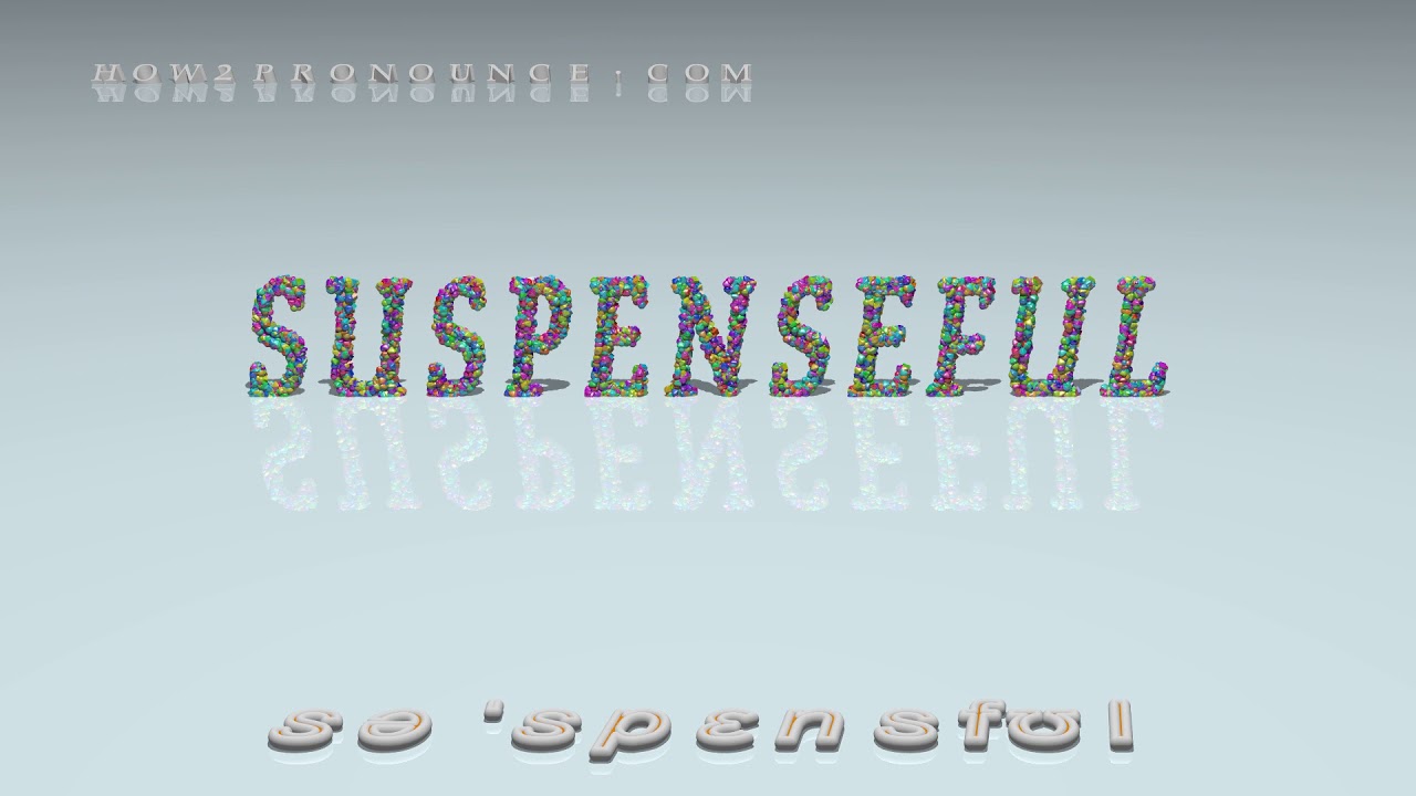 suspenseful - pronunciation + Examples in sentences and phrases - YouTube