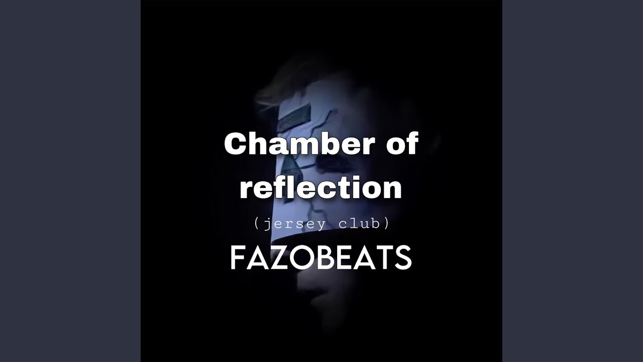 Chamber of Reflection (Jersey Club) - YouTube Music