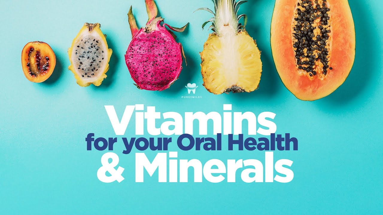 Vitamins and Minerals Beneficial for your Oral Health with Dr. Dayna ...