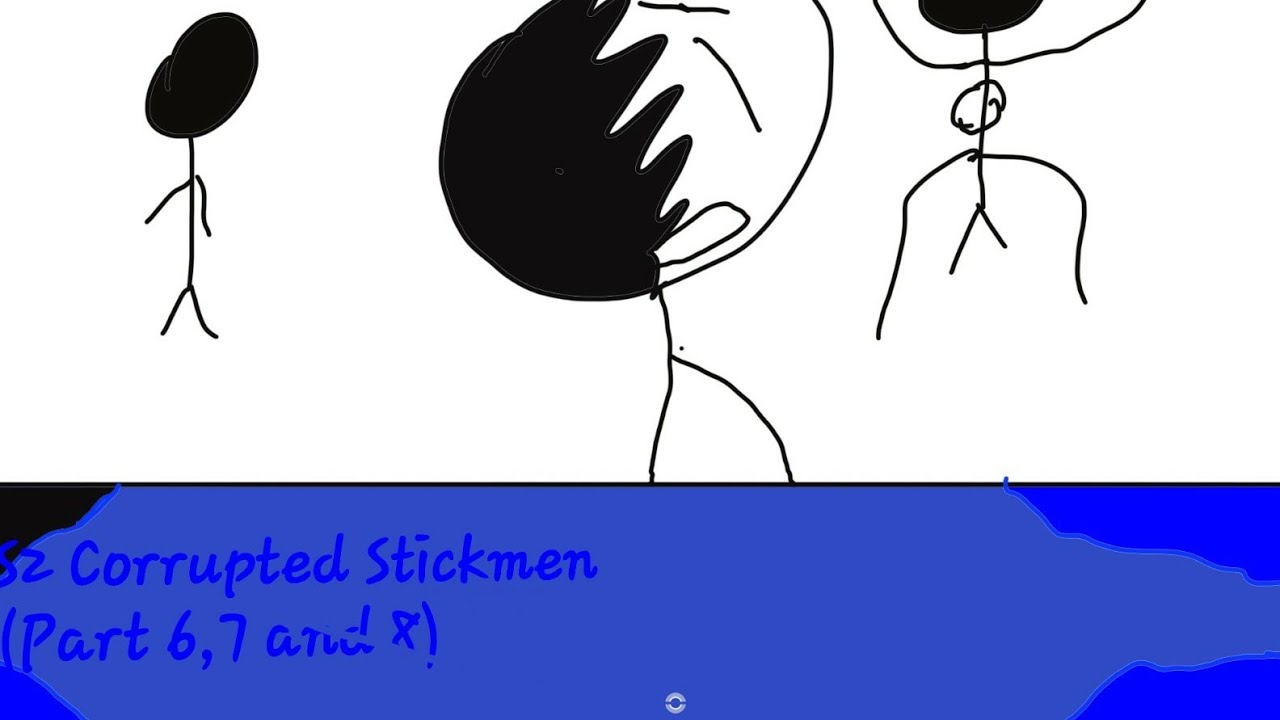 S2 Corrupted Stickmen (Part 6, 7 and 8) - YouTube
