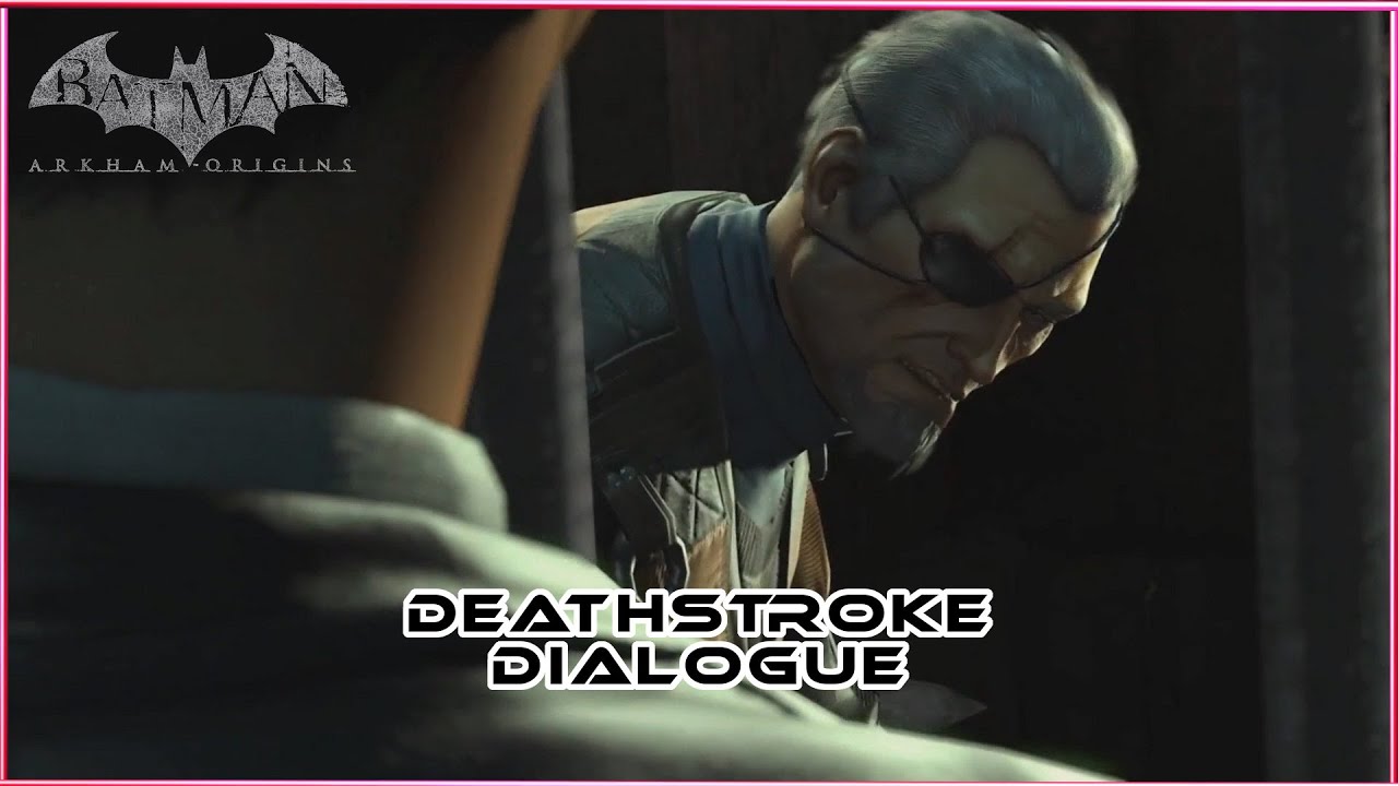 Deathstroke Dialogue Quotes Voice Lines - Batman Arkham Origins (REDO ...