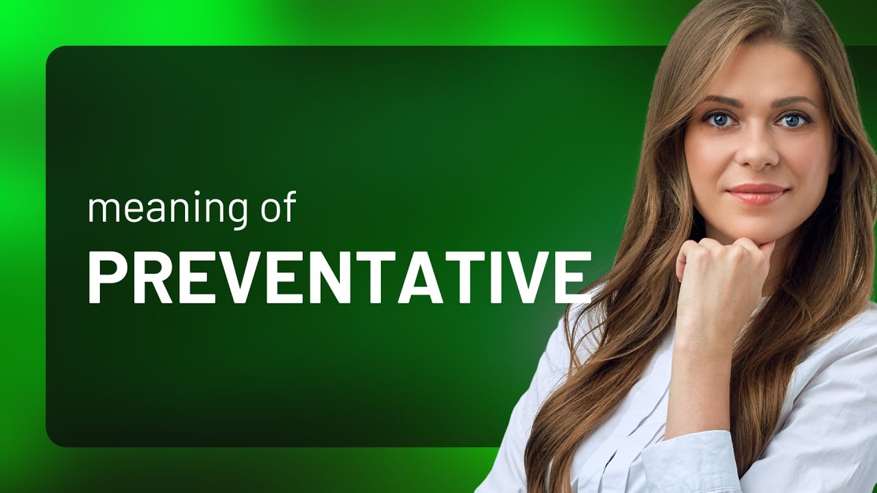 Preventative — what is PREVENTATIVE meaning - YouTube