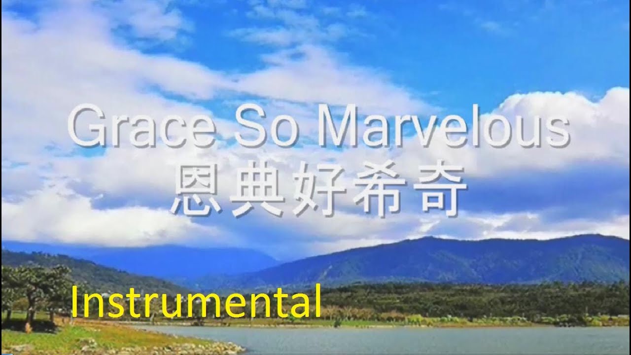 Grace So Marvelous 恩典好希奇-Instrumental, lyrics #華語 #中文字幕【歌譜鏈接在下面↓】诗歌 ...