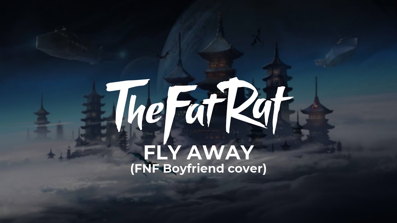 TheFatRat - Fly Away (FNF Boyfriend cover) - YouTube