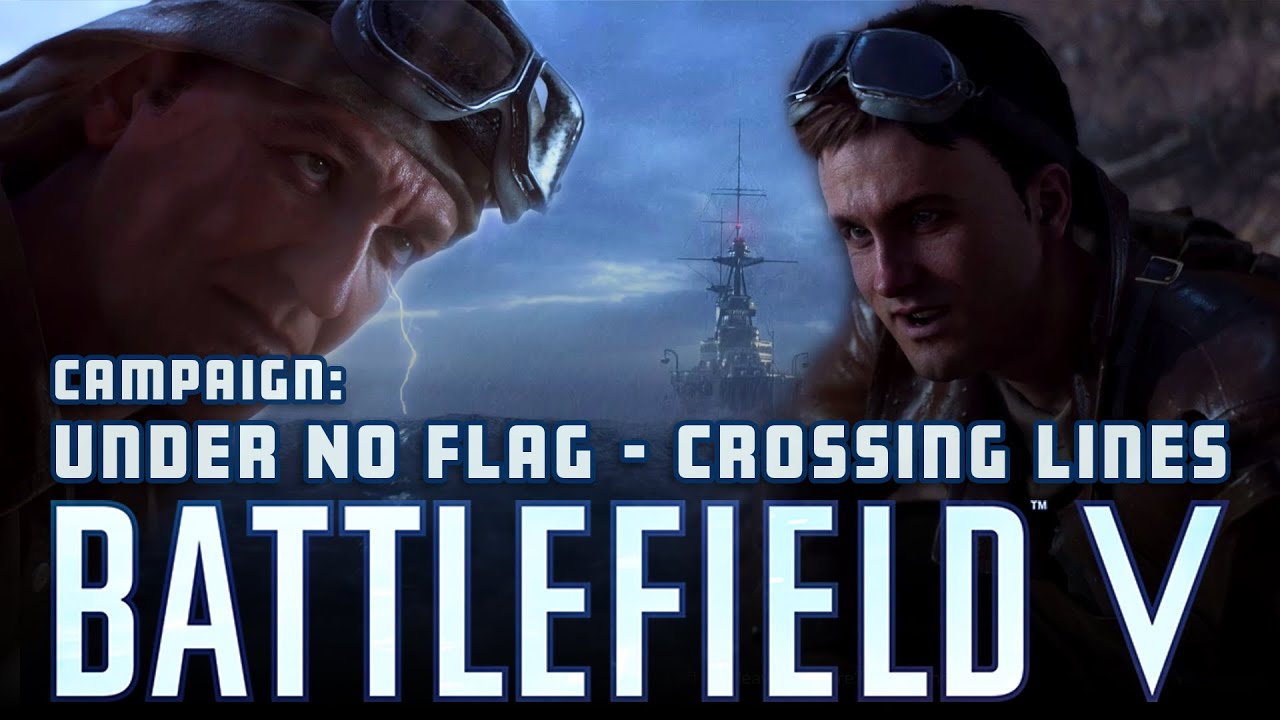 BATTLEFIELD V Campaign Story: Under No Flag - Crossing Lines | BF5 War ...