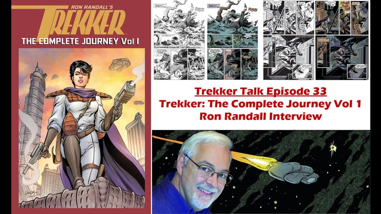 Trekker Talk Ep 33: Ron Randall "Complete Journey Vol 1" Interview ...